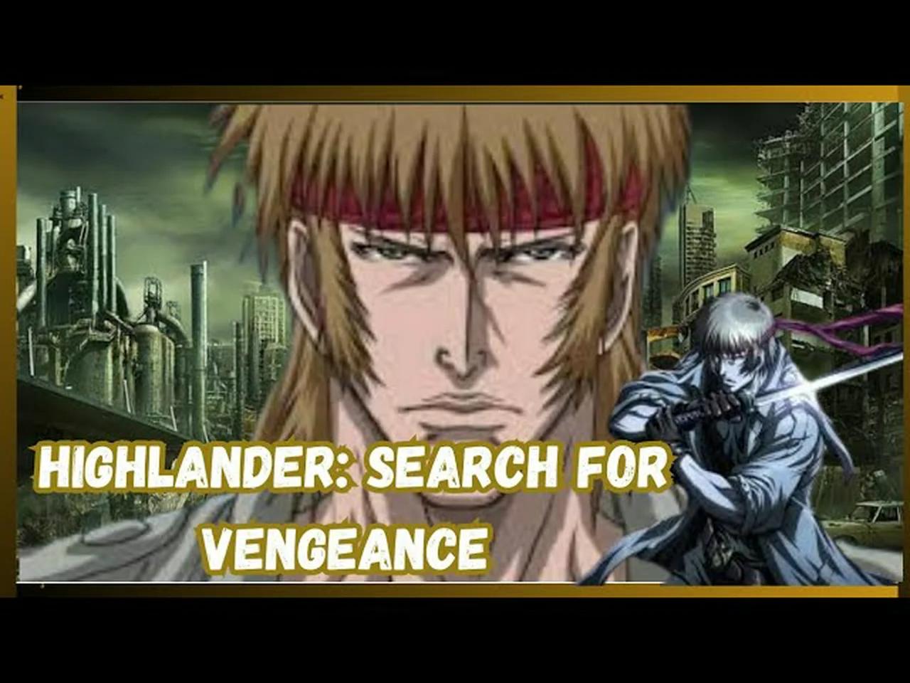 Highlander Search For Vengeance: A Vingança Mata Alma e Envenena ...