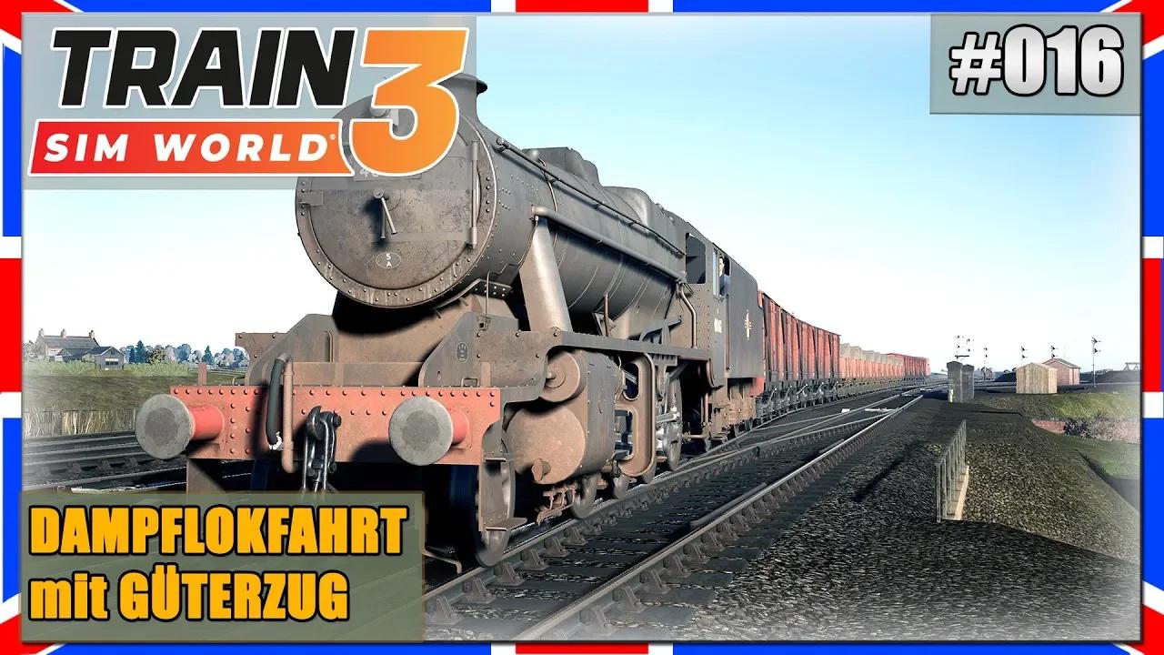 Train Sim World 3 | DAMPFLOK Anfahrt mit GÜTERZUG | Spirit of Steam | Gameplay | TSW 3 [PC|Deutsch]