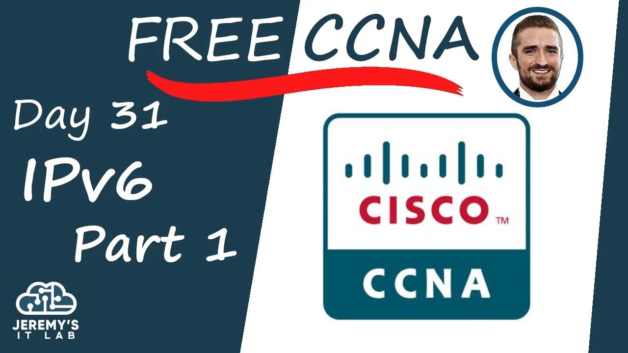 Free CCNA | IPv6 Part 1 | Day 31 | CCNA 200-301 Complete Course