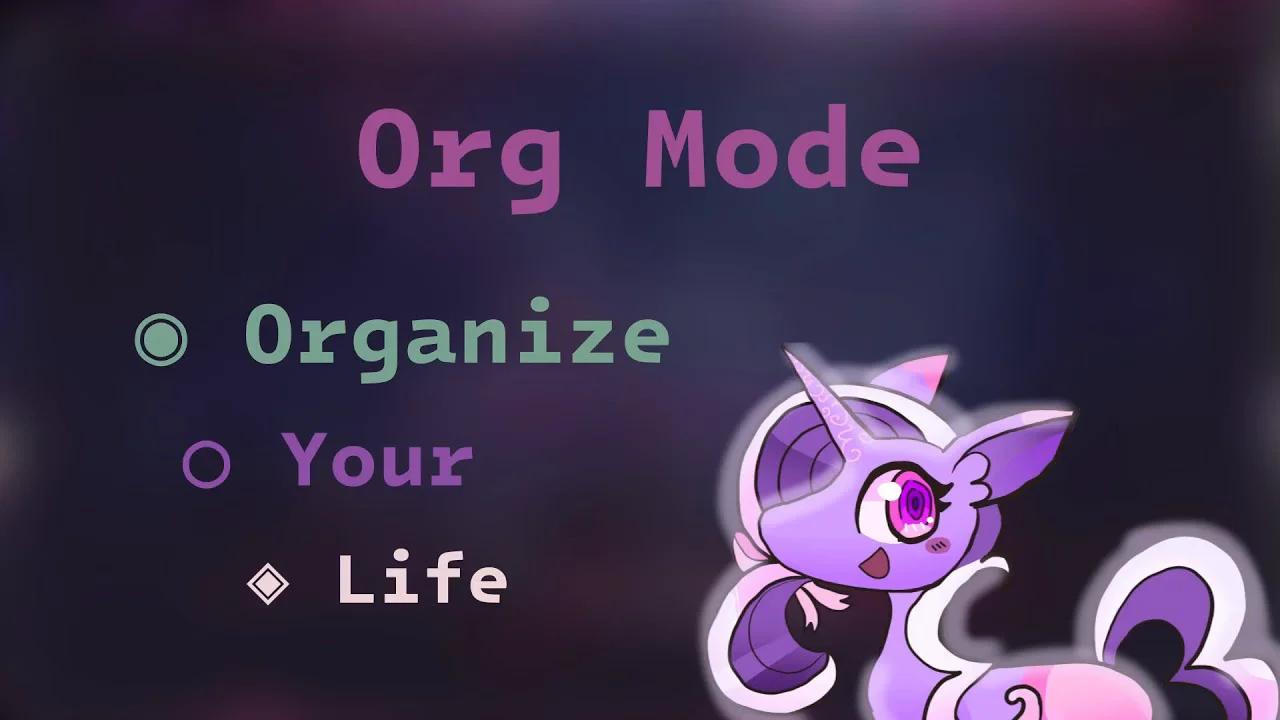 How to Organize Your Life (Intro to Org Mode)