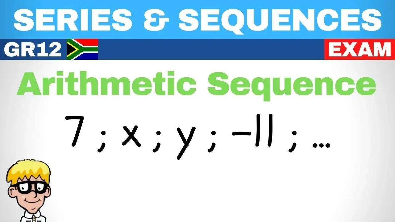 Series and Sequences grade 12 Arithmetic sequence: Exam