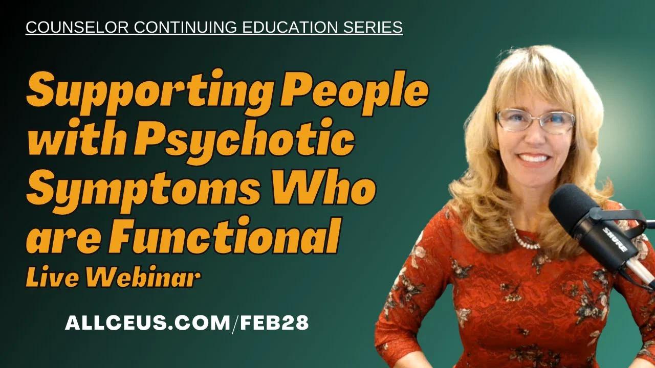 Practical Tools to Support Those with Psychosis | Counselor Training