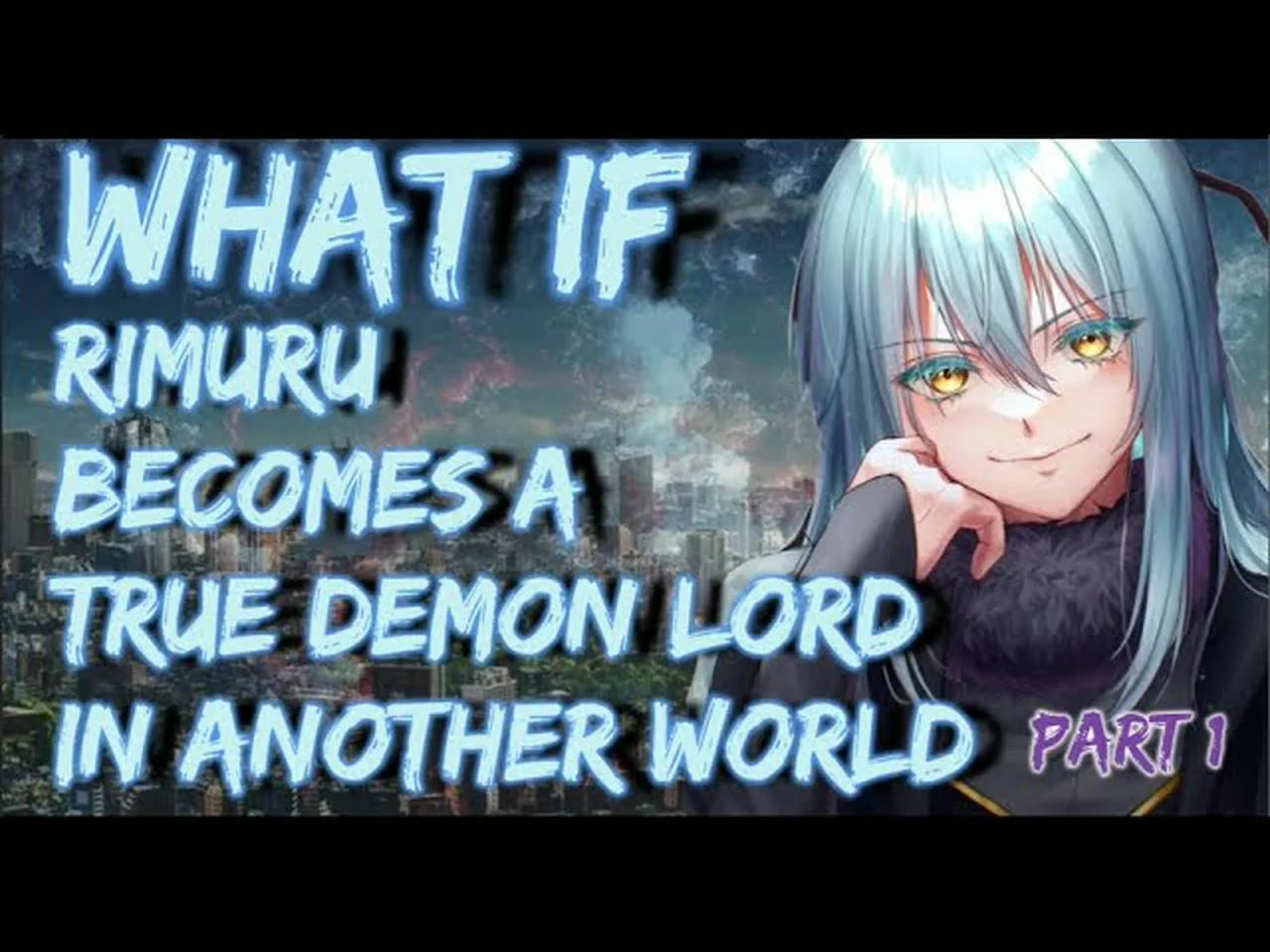 What If Rimuru Becomes A True Demon Lord In Another World Part 1