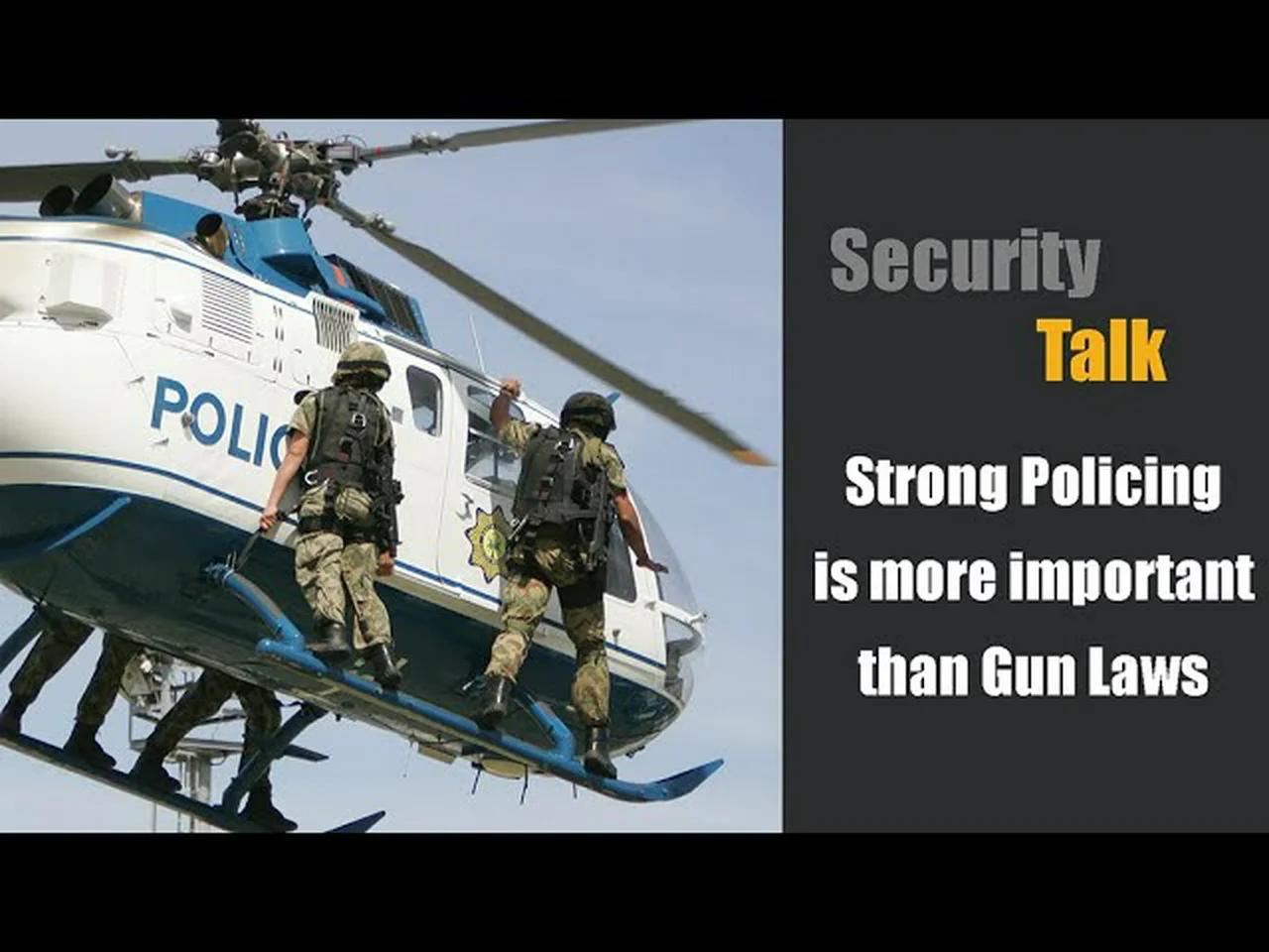 Security Talk - Policing is More Important than Amending Laws