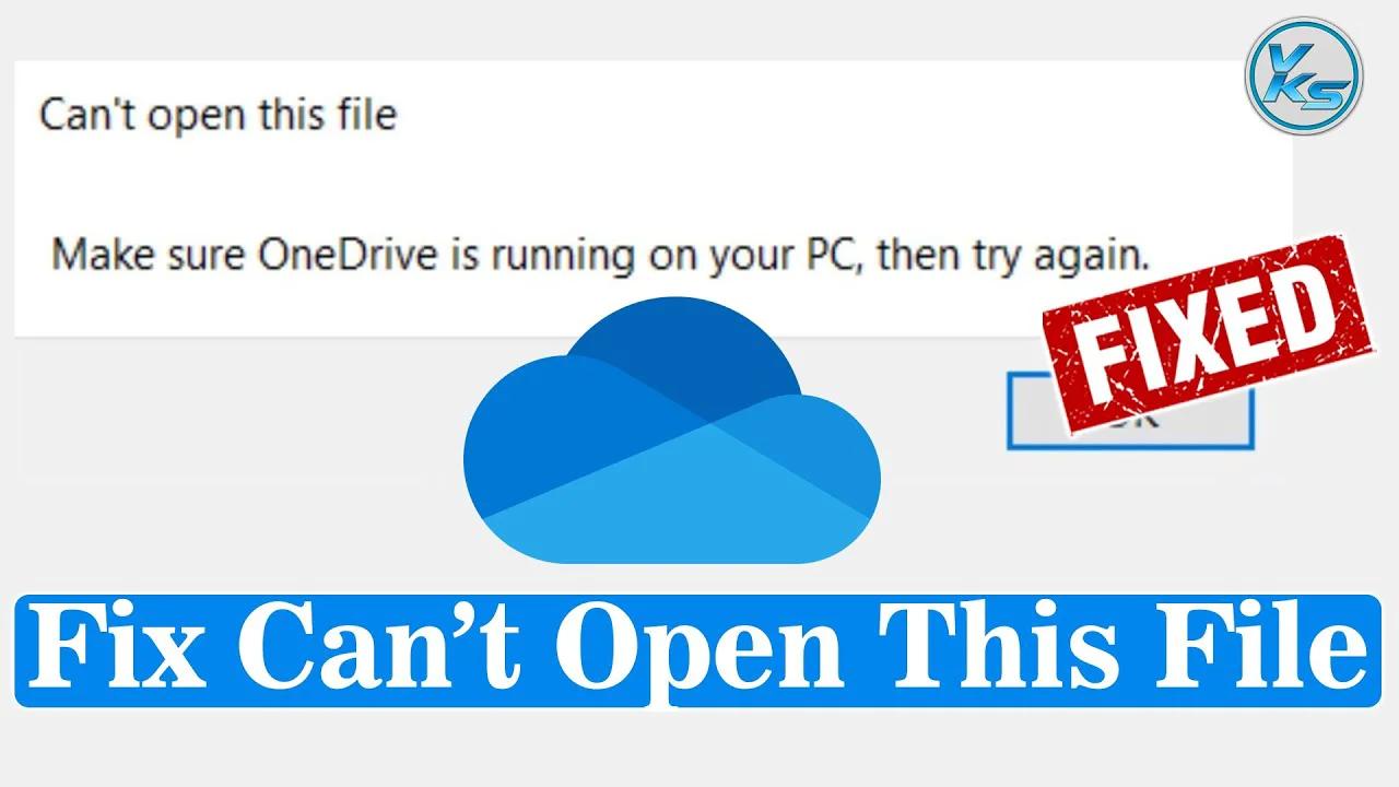 How To Fix Can't Open This File Make Sure OneDrive is Running On Your ...