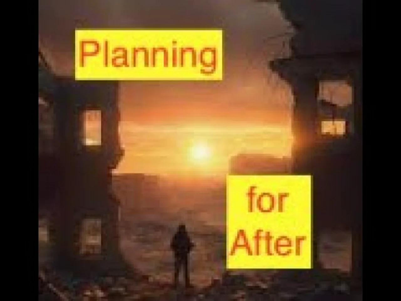 Planning for after