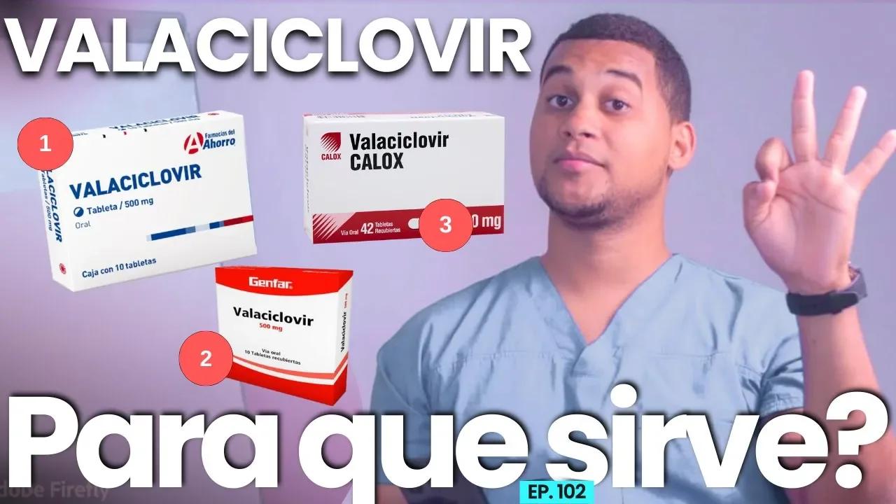 VALACICLOVIR PARA QUE SIRVE | 3 COSAS