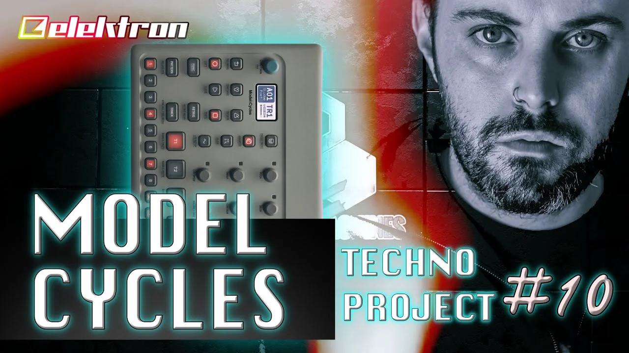 🔥 ELEKTRON MODEL CYCLES 🔥 - TECHNO PROJECT #10