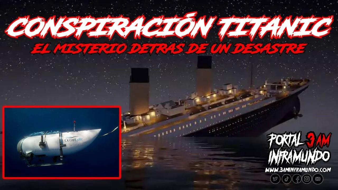 CONSPIRACIÓN TITANIC - TITAN | El misterio detrás del desastre | DEBATE ...