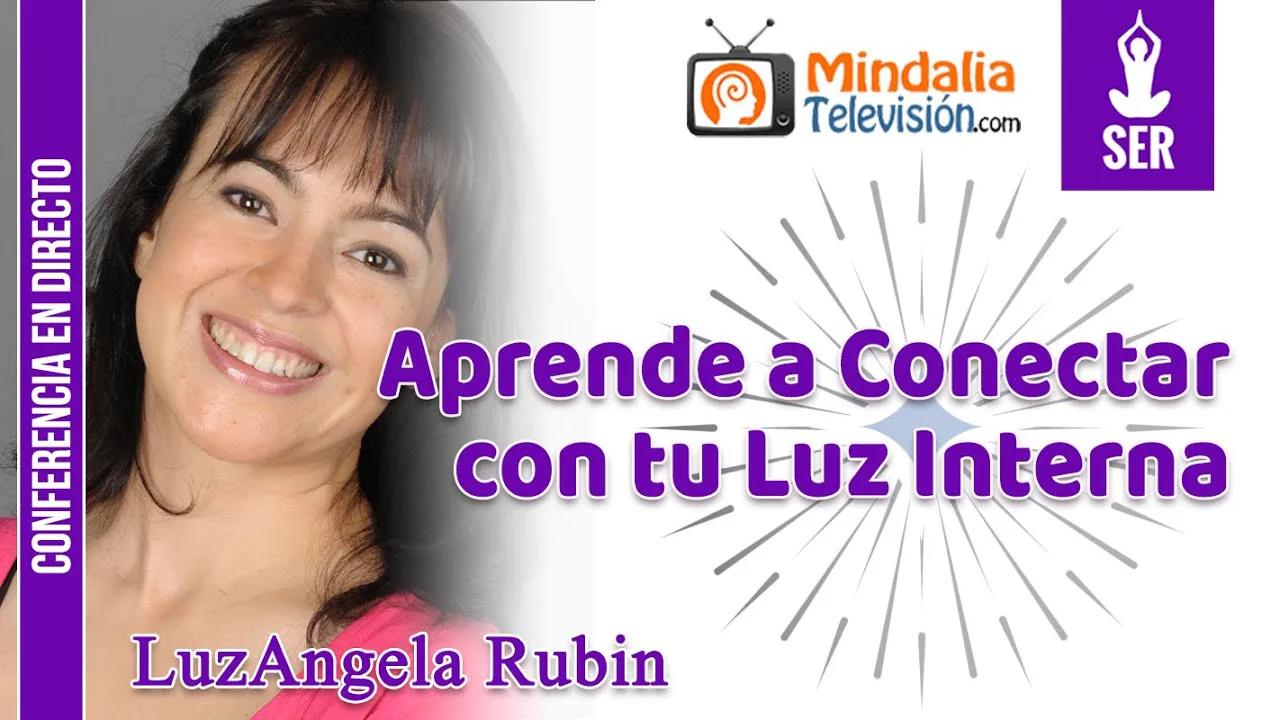 Aprende a Conectar con tu Luz Interna, por LuzAngela Rubin