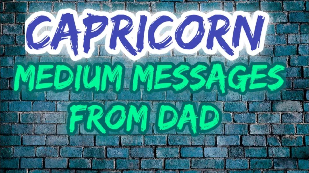 Capricorn ♑️ Medium Message from Dad