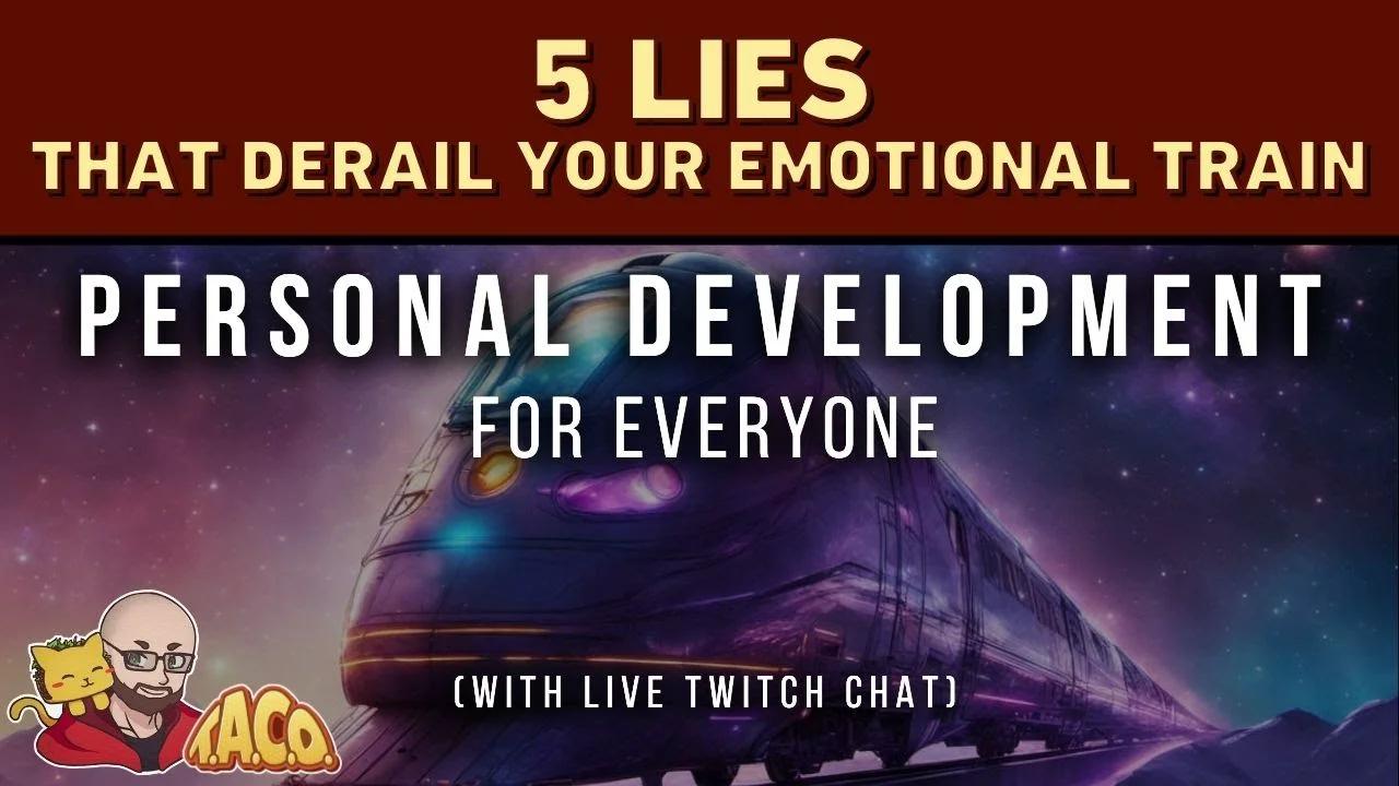 5 Lies Derailing Your Emotional Train: Truths Uncovered # ...