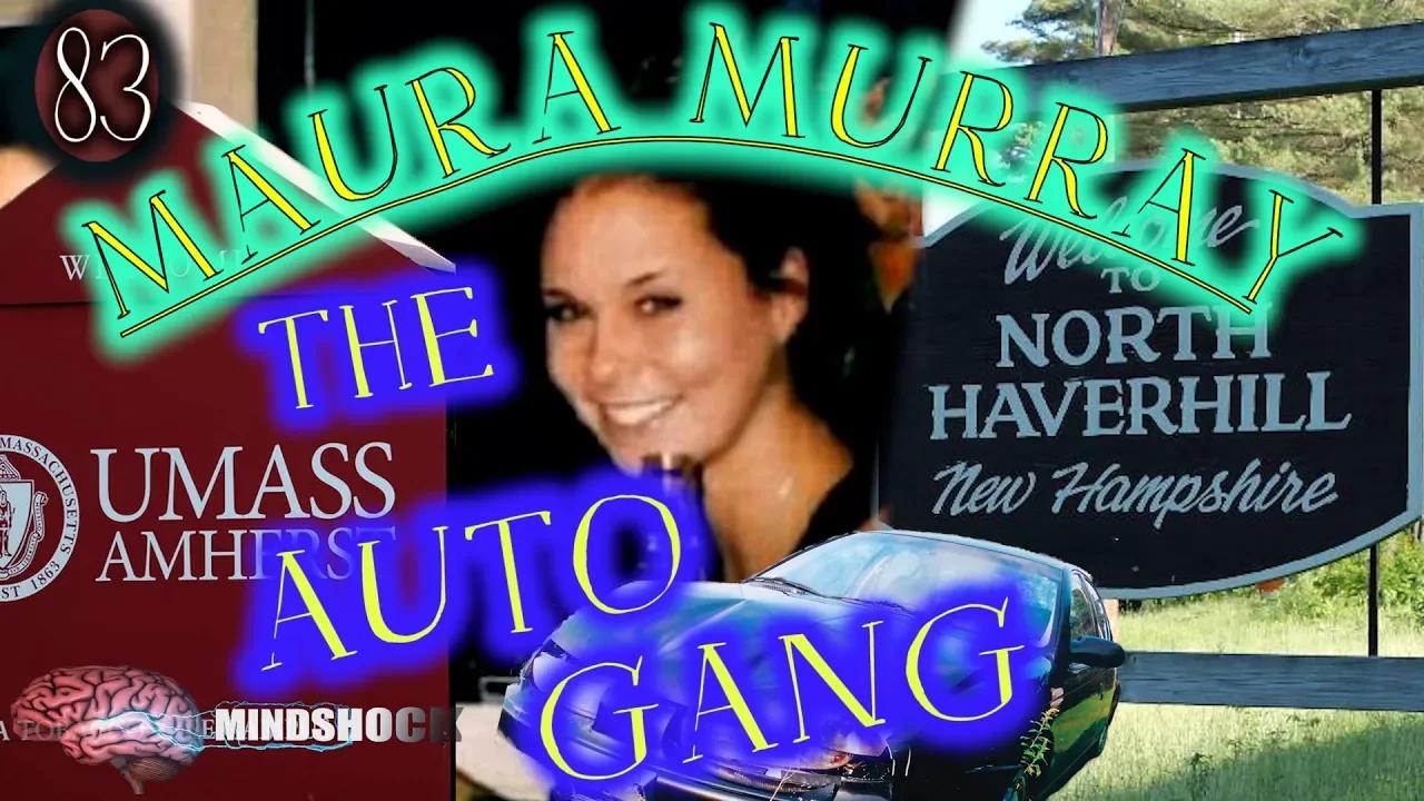 MAURA MURRAY - PART 83: THE AUTO GANG (MINDSHOCK TRUE CRIME PODCAST)