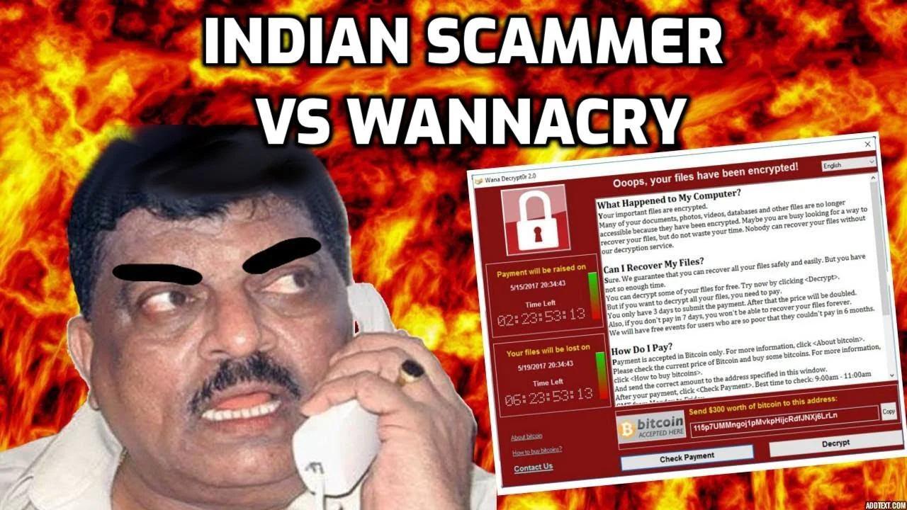 Indian Tech Support Scammer VS WannaCry