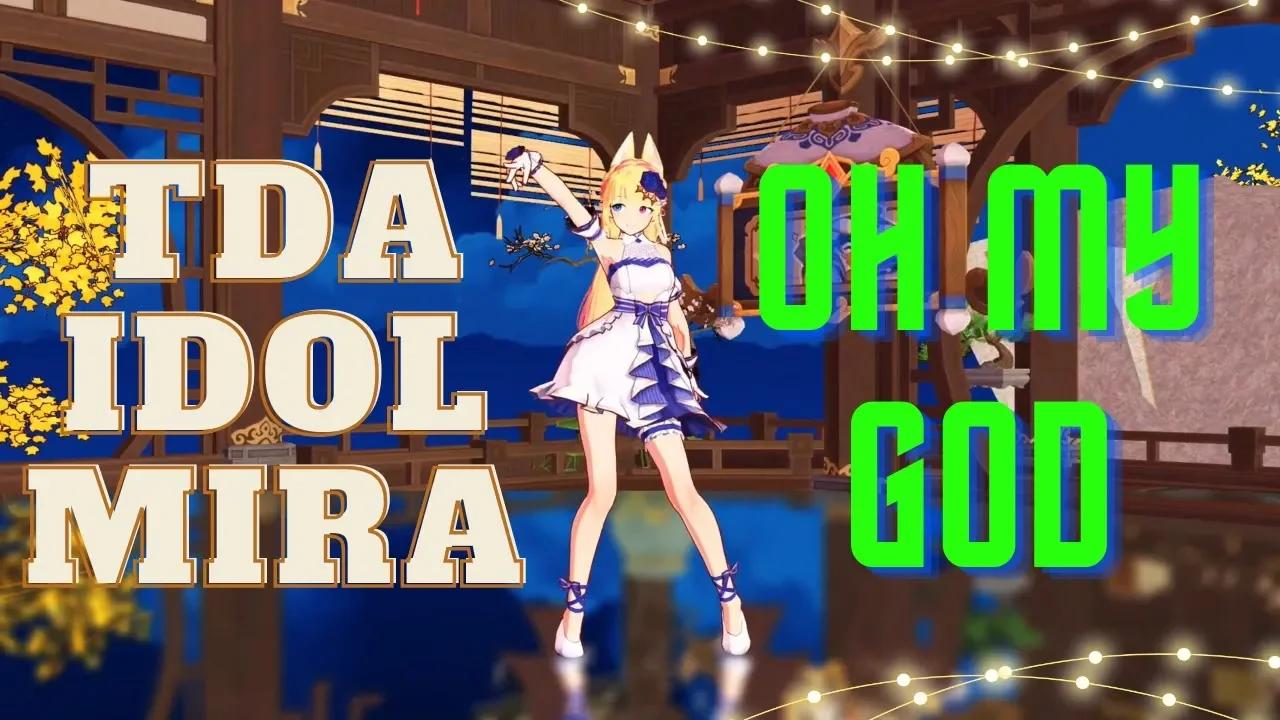 TDA IDOL Mira | (G)I-DLE - Oh my god And 双人摇 MMD