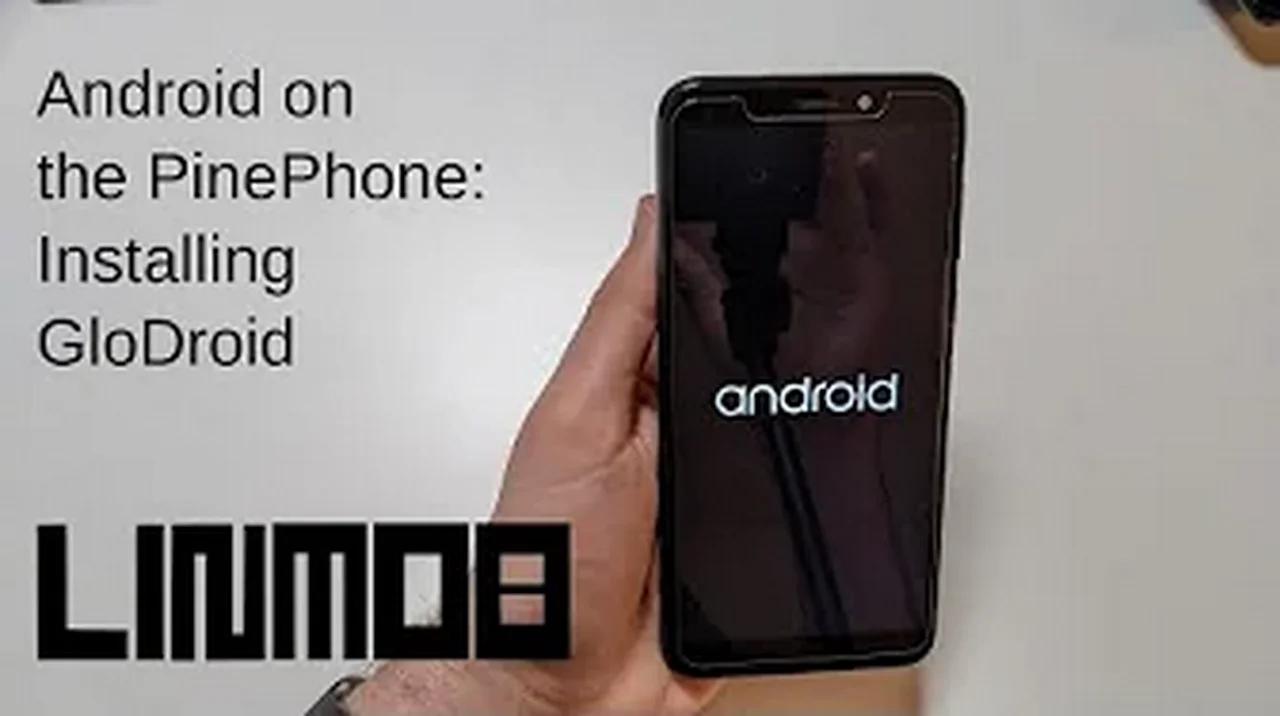 Android on the PinePhone: Installing GloDroid