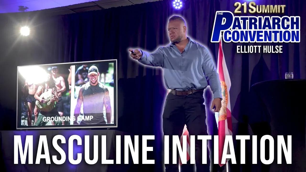 Elliott Hulse — Why Masculine Initiation is Mandatory for Personal ...