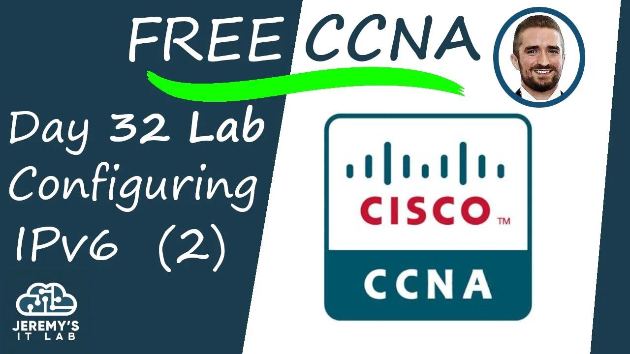 Free CCNA | Configuring IPv6 (Part 2) | Day 32 Lab | CCNA 200-301 ...