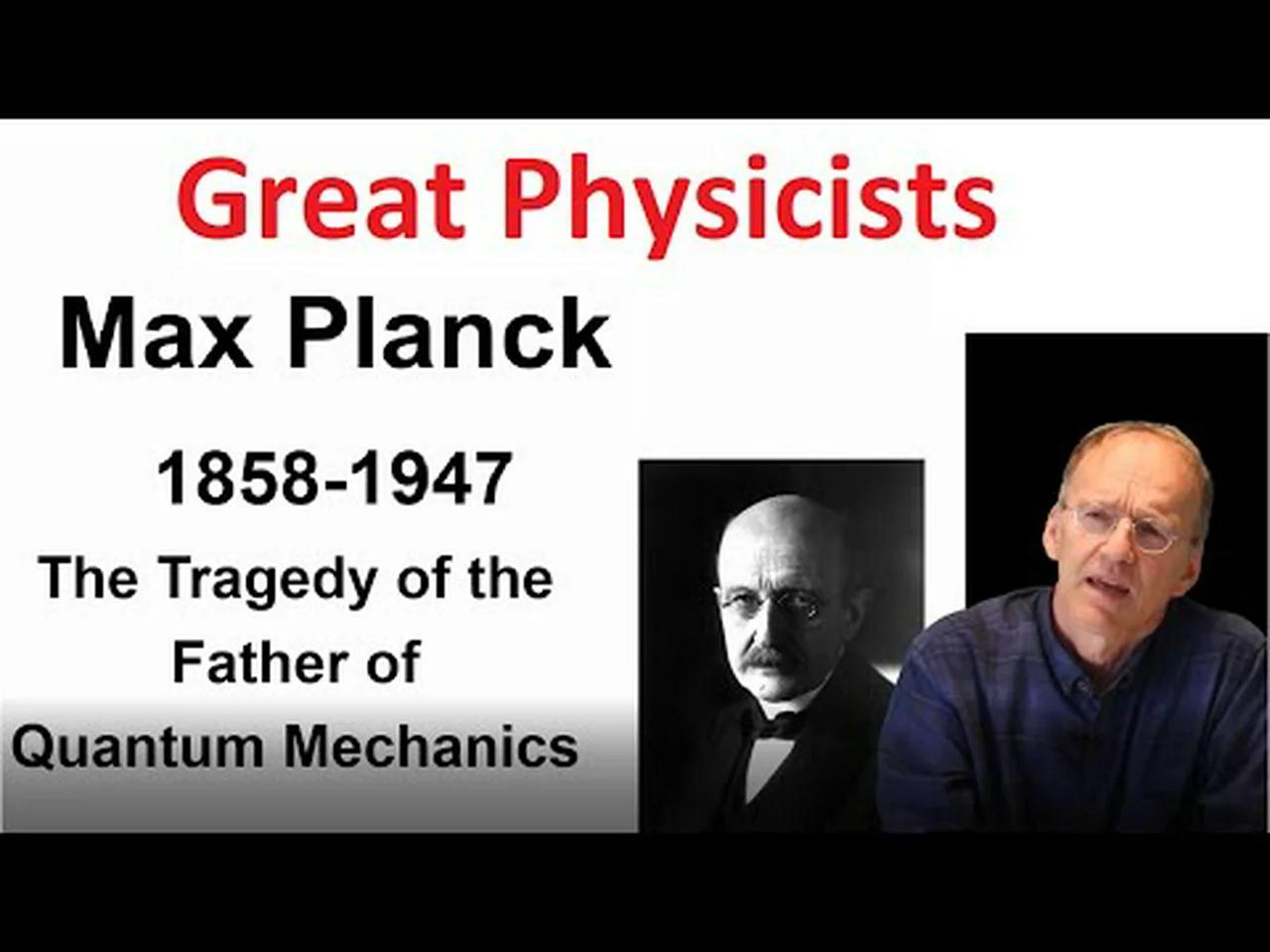 Great Physicists: Max Planck