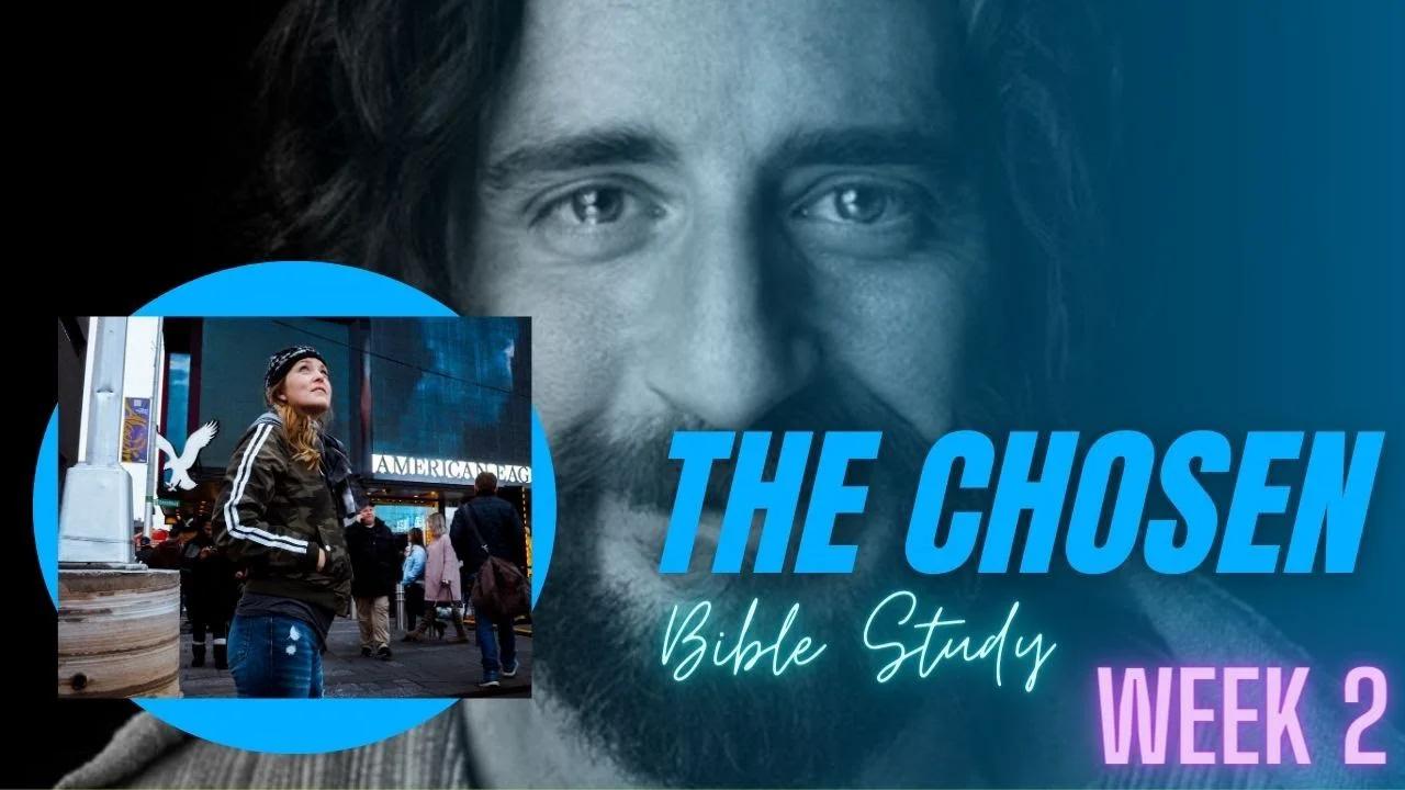 The Chosen ( Season 1 ) Bible Study Week 2