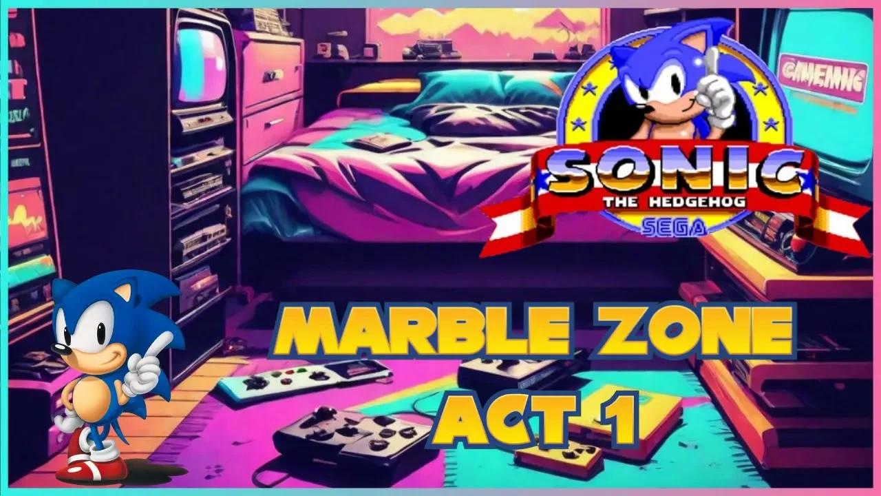 Sonic The Hedgehog - Marble Zone Act 1