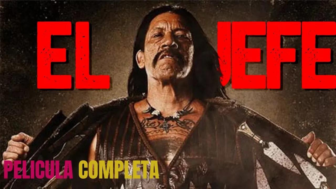 El Jefe | Pelicula Accion | Mejores Peliculas En Español