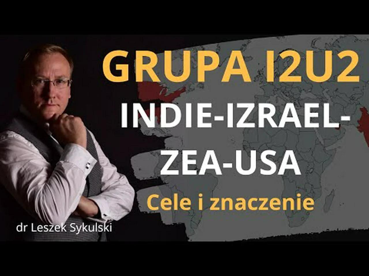 Grupa I2U2 - Indie-Izrael-ZEA-USA | Odc. 553 - dr Leszek Sykulski