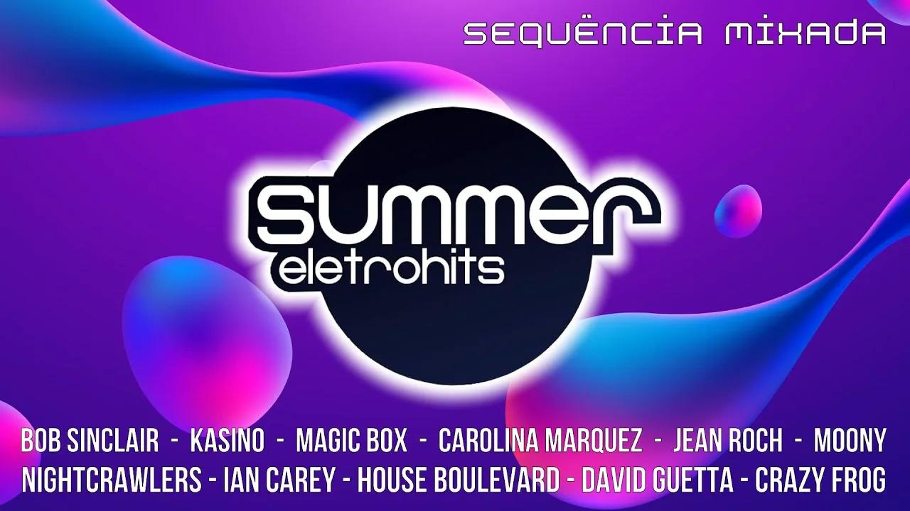 AS MELHORES DO SUMMER ELETROHITS - DANCE MUSIC ANOS 2000 | SEQUENCIA MIXADA POR DJ ACACIO