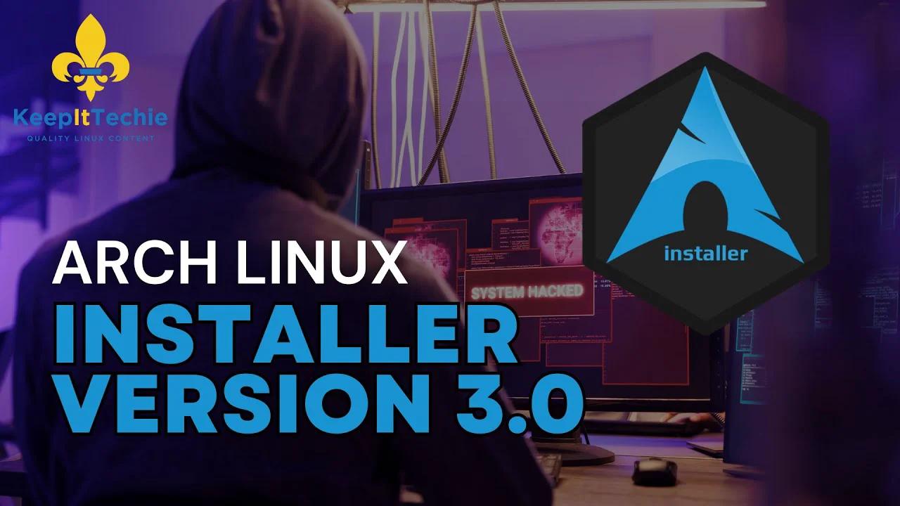 Archinstall 3.0: Arch Linux Made Easy with the New Menu-Based Installer!