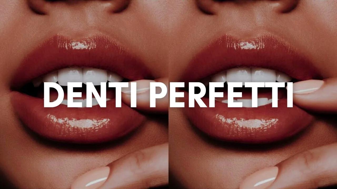 Denti perfetti | Subliminale