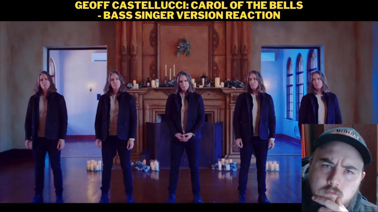 Geoff Castellucci: Carol Of The Bells - Bass Singer Version Reaction