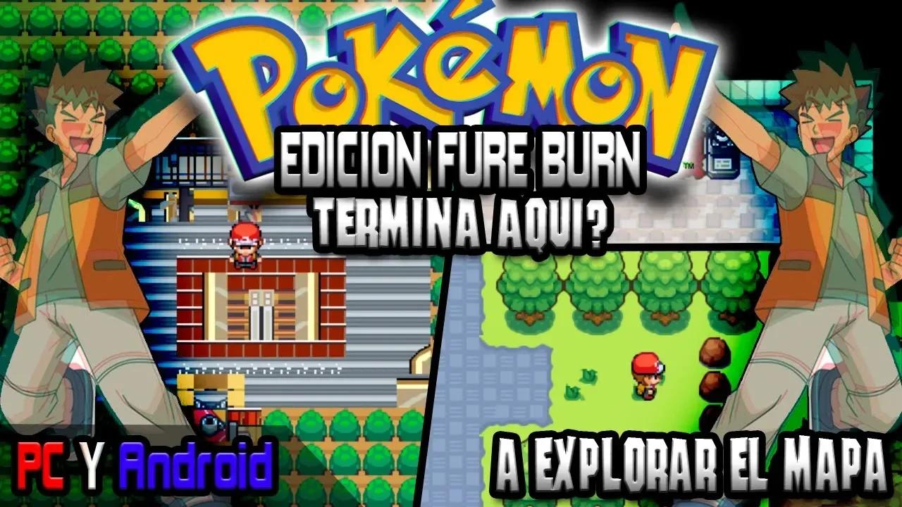 POKEMON FIRE BURN TERMINA AQUÍ? EXPLOREMOS EL MAPA! 2019 | ElBurgerXV