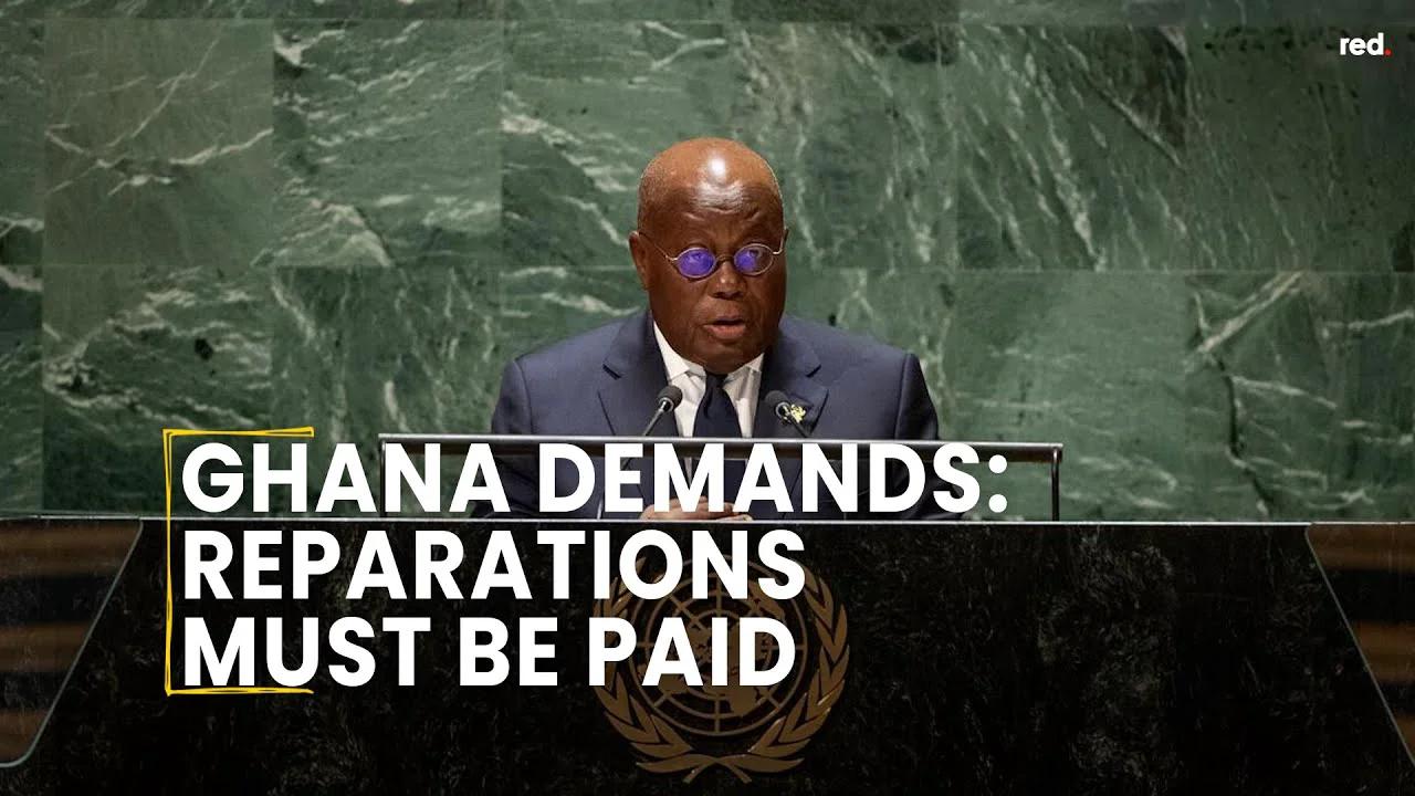 Ghanaian President's Mic-Drop Speech: "Reparations Must be Paid"