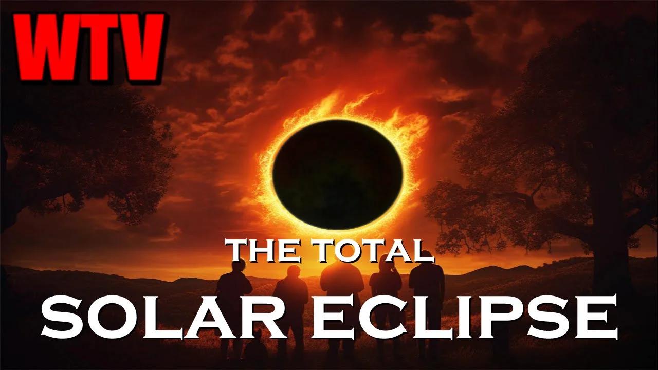 THE TOTAL ECLIPSE: What You NEED to know about the The TOTAL SOLAR ...