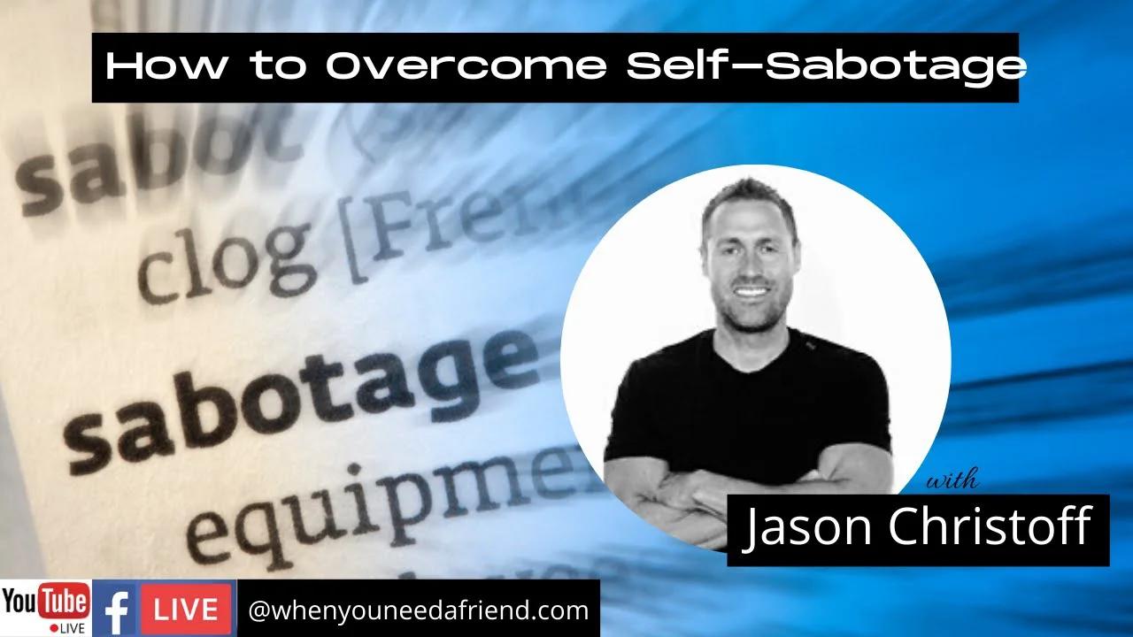 Jason Christoff, Recognizing & Overcoming Self-Sabotage