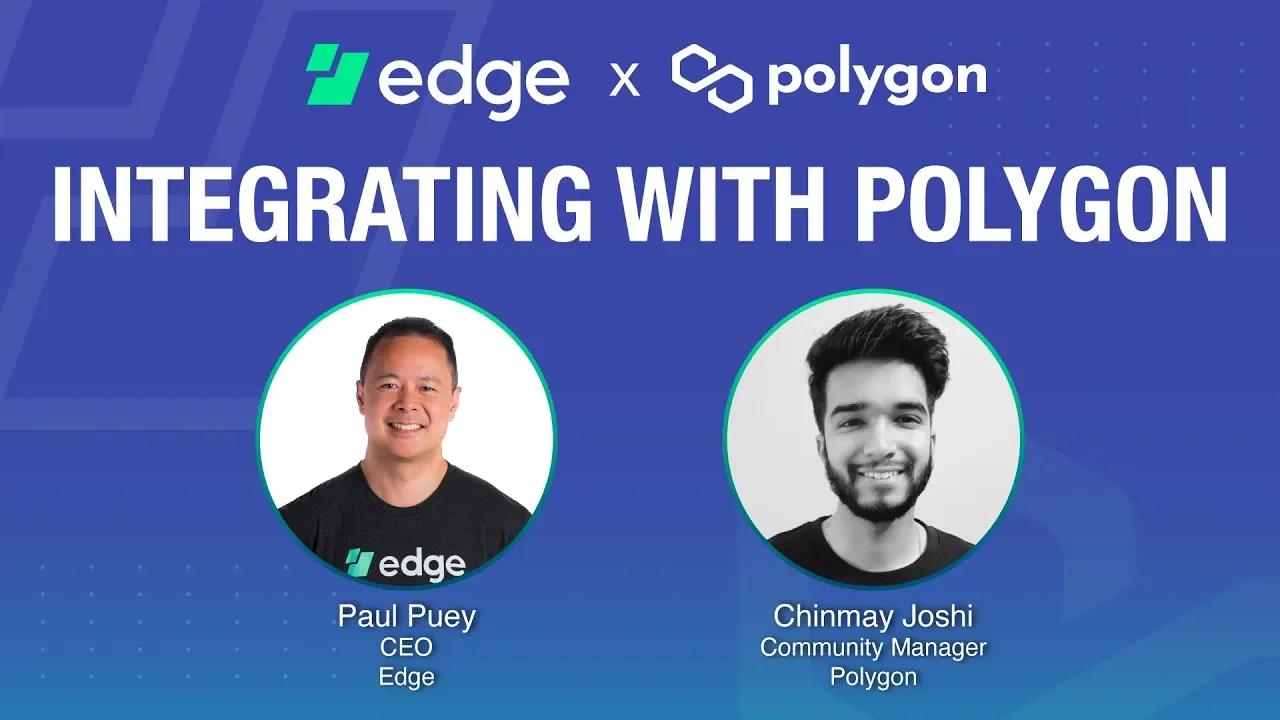 Edge x Polygon Twitter Spaces interview - Integrating Polygon