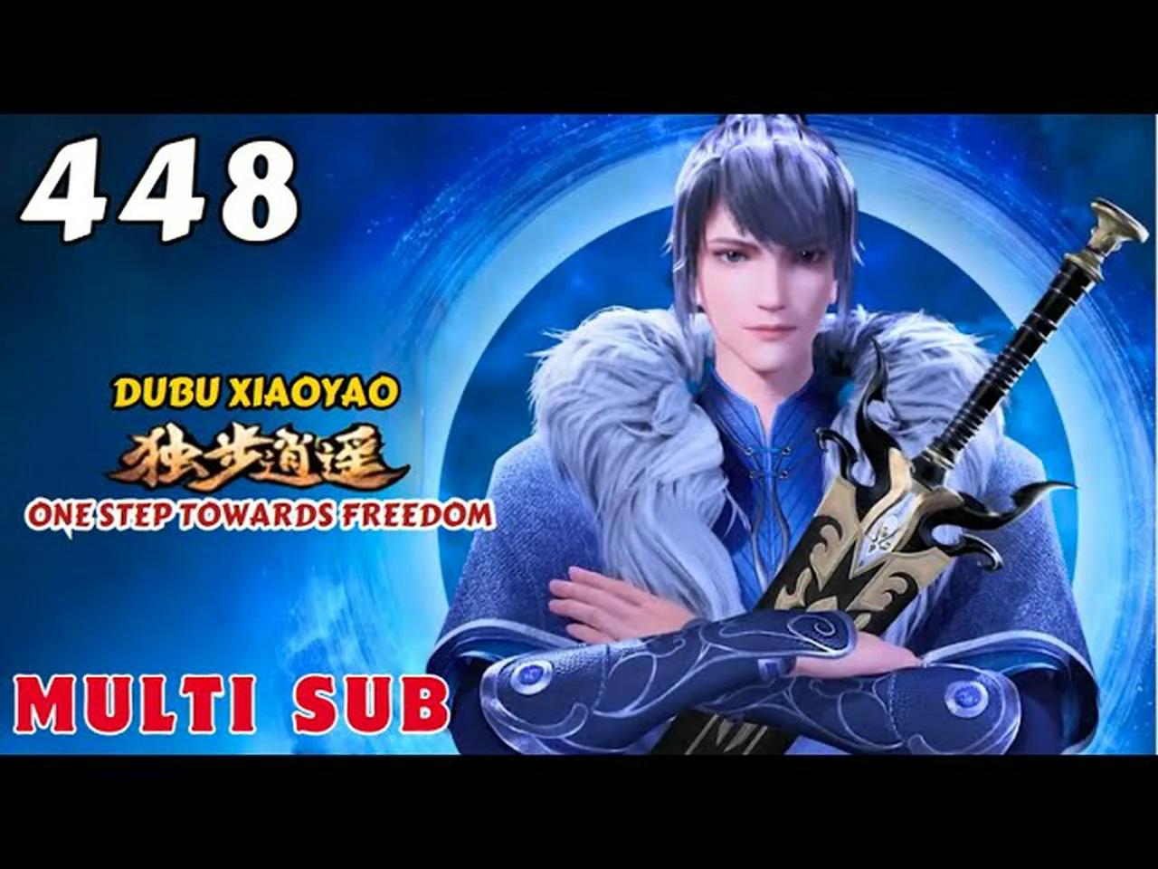 (Multi Sub) EP 448 💕 One Step Toward Freedom【独步逍遥】Dubu Xiaoyao 💕 第448集