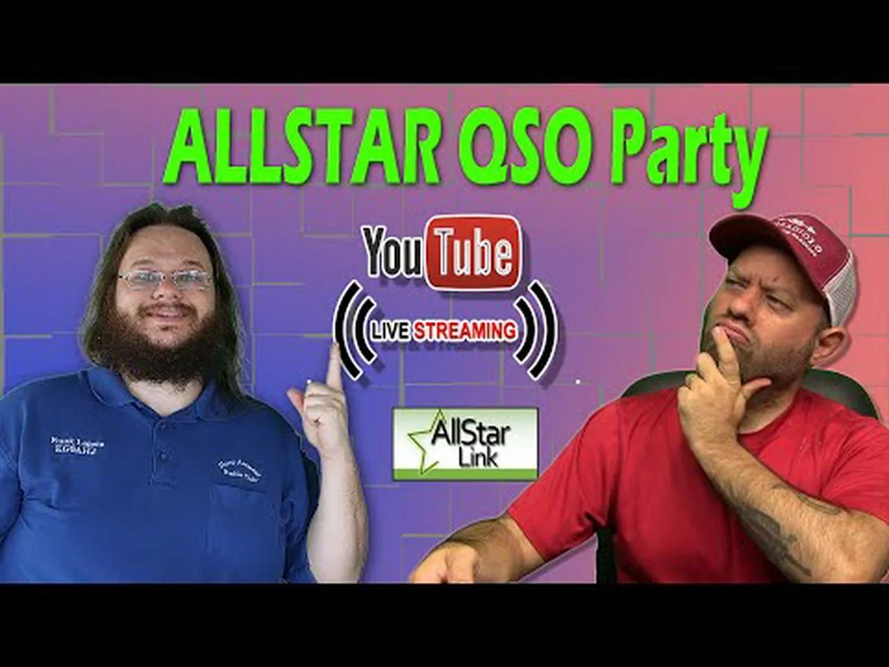 ALLSTAR QSO Party - Ham Radio Allstar Livestream, Come Chat with Us!