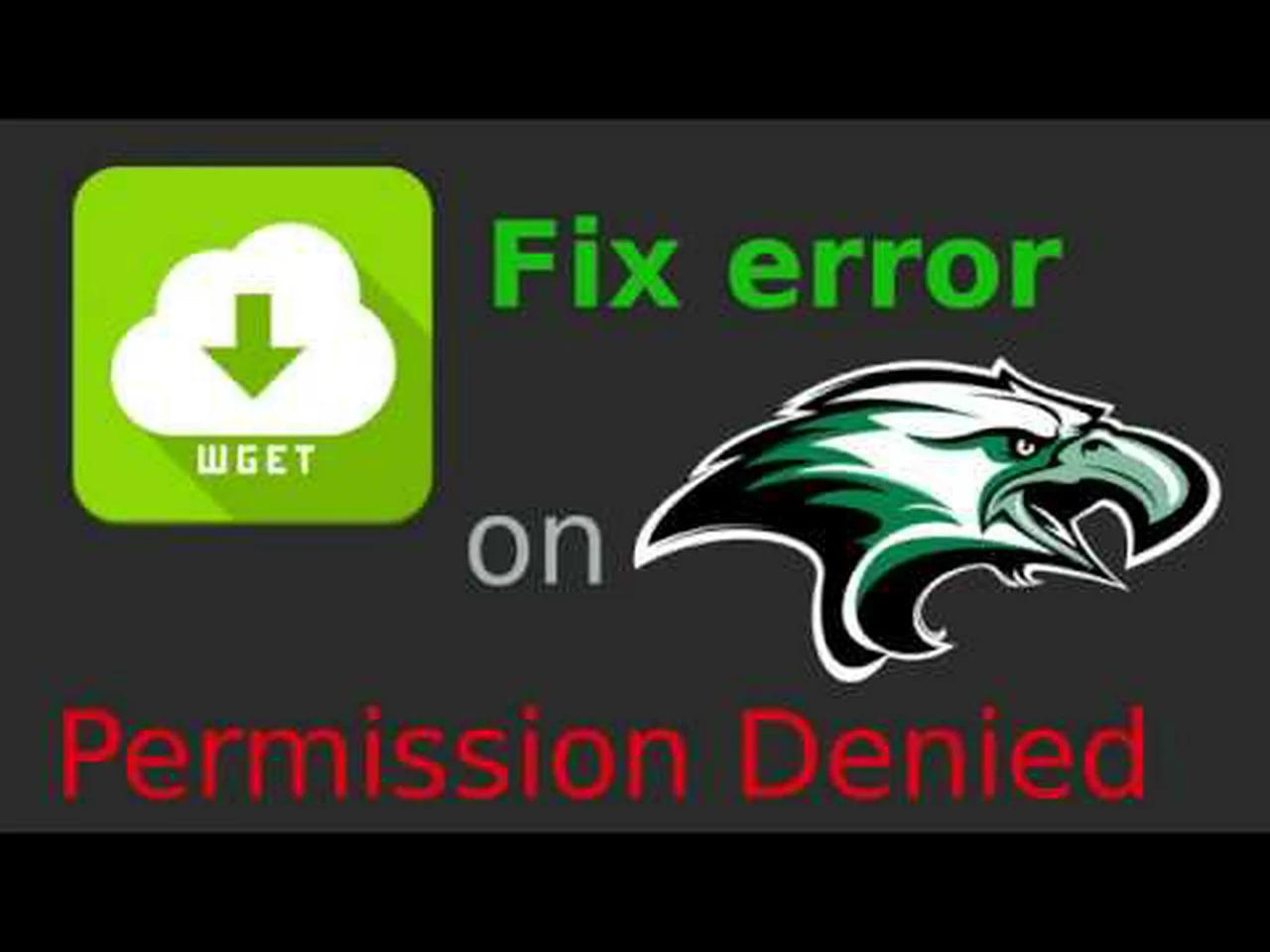 How To Fix Wget Permission Denied Error With Terminal On Parrot