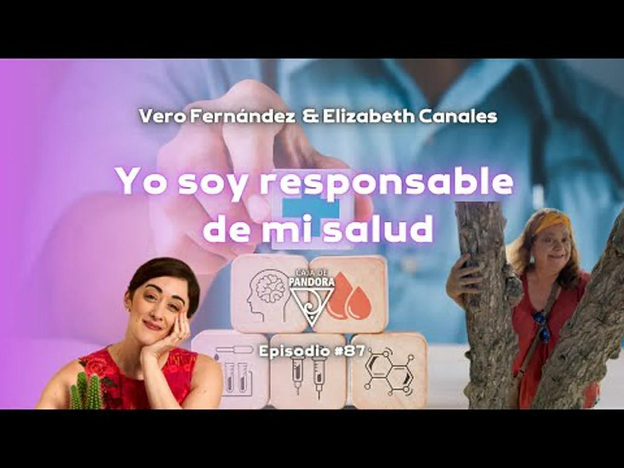 YO SOY RESPONSABLE DE MI SALUD – Con Elizabeth Canales y Vero Fernandez