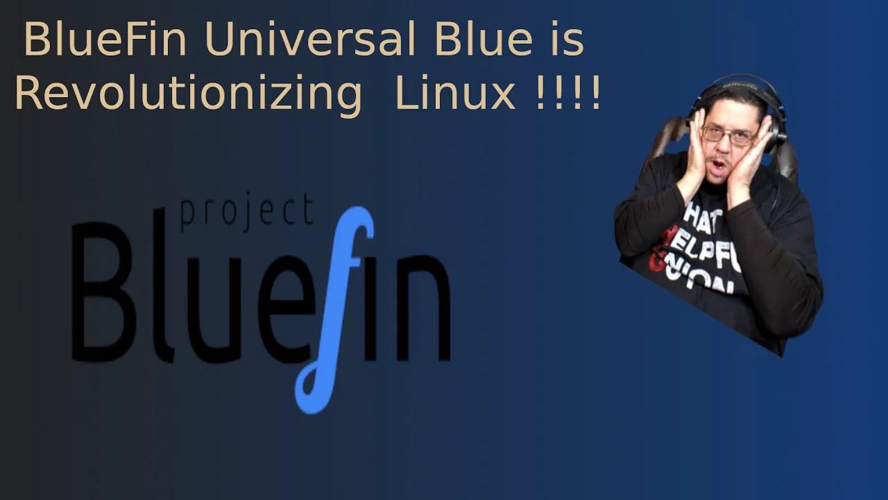 Revolutionize Your Tech Experience with Bluefin Universal Blue Immutable OS!