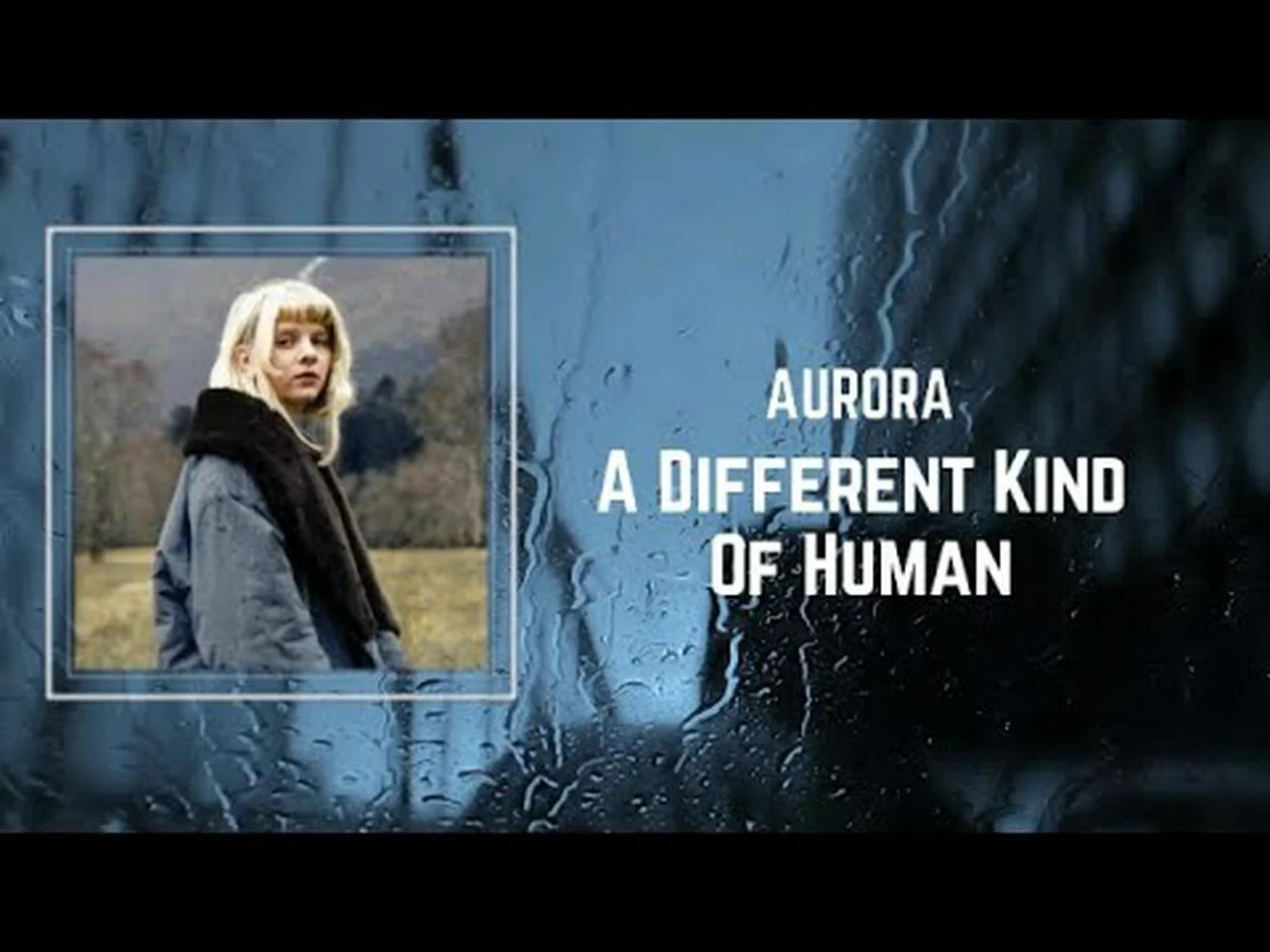 AURORA - A Different Kind Of Human (Lyrics) 🎵