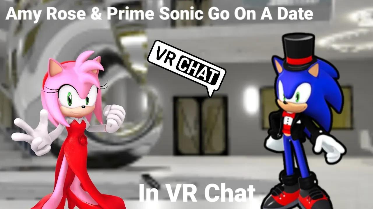 Amy Rose & Prime Sonic Go On A Date In VR Chat (Sonic VR Chat)