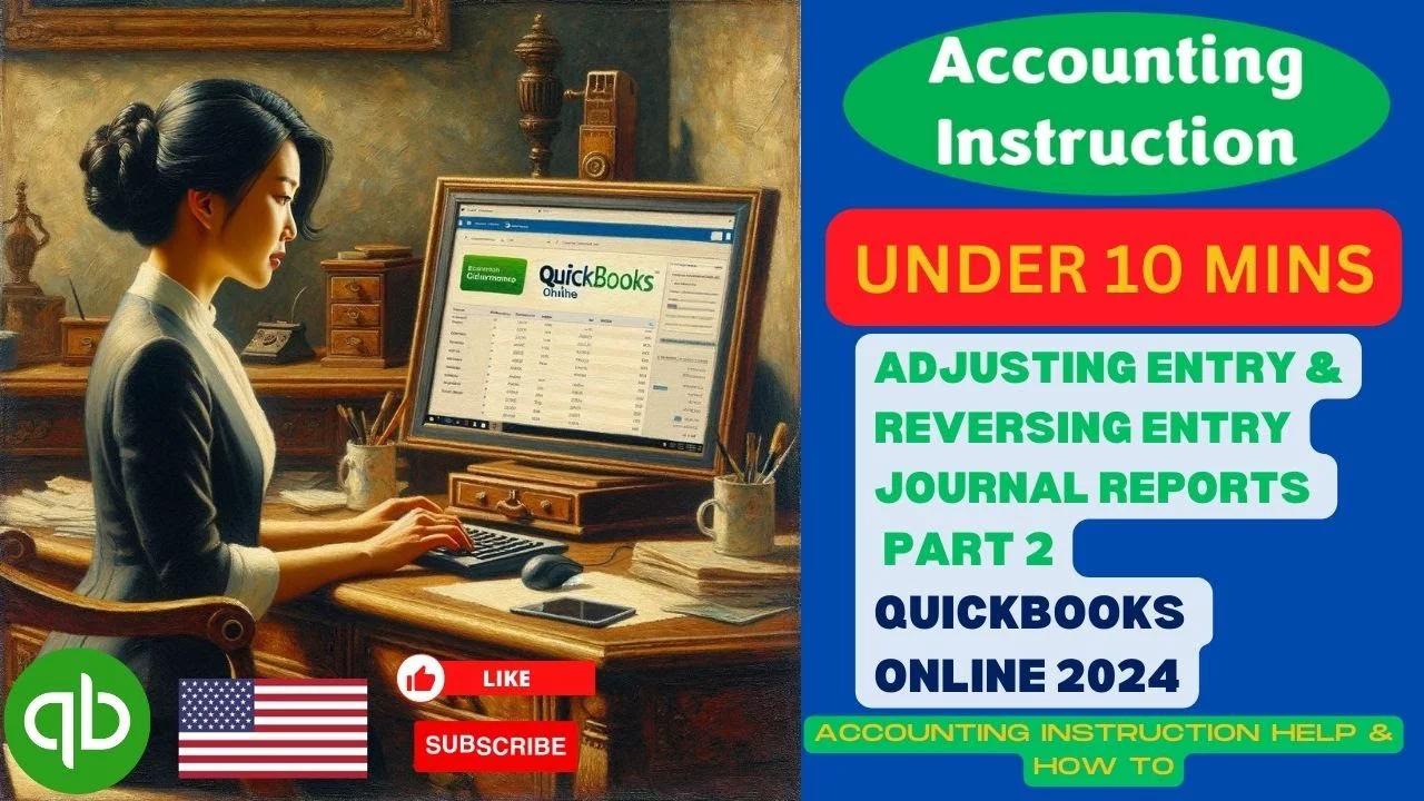 Part 2 Adjusting Entry & Reversing Entry Journal Reports QuickBooks Online 2024