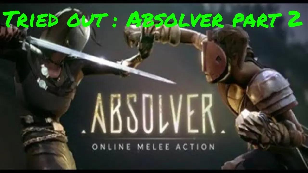 Tried out : Absolver part 2