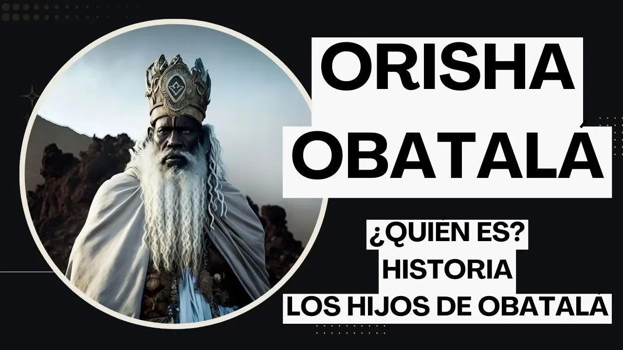 Historia de Obatalá, quién fue y qué representa en la religión Yoruba o ...