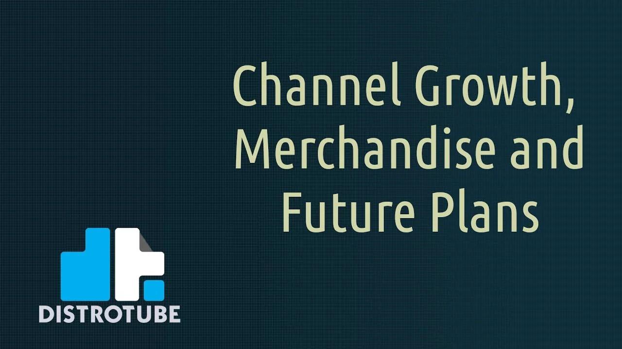 Channel Growth, Merchandise and Future Plans