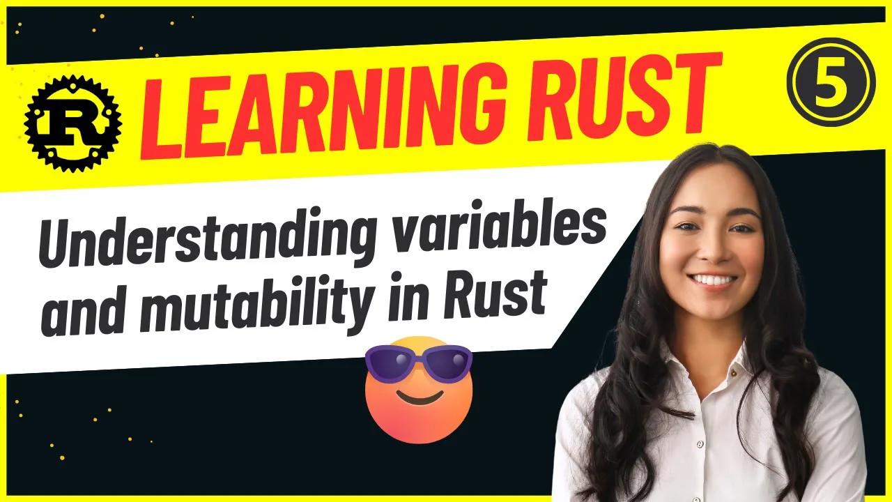 Developers : 5-Understanding Variables and Mutability in Rust