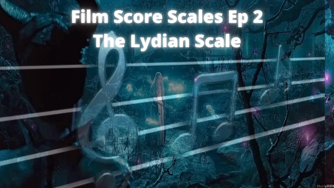 Film Score Scales Ep 2 The Lydian Scale