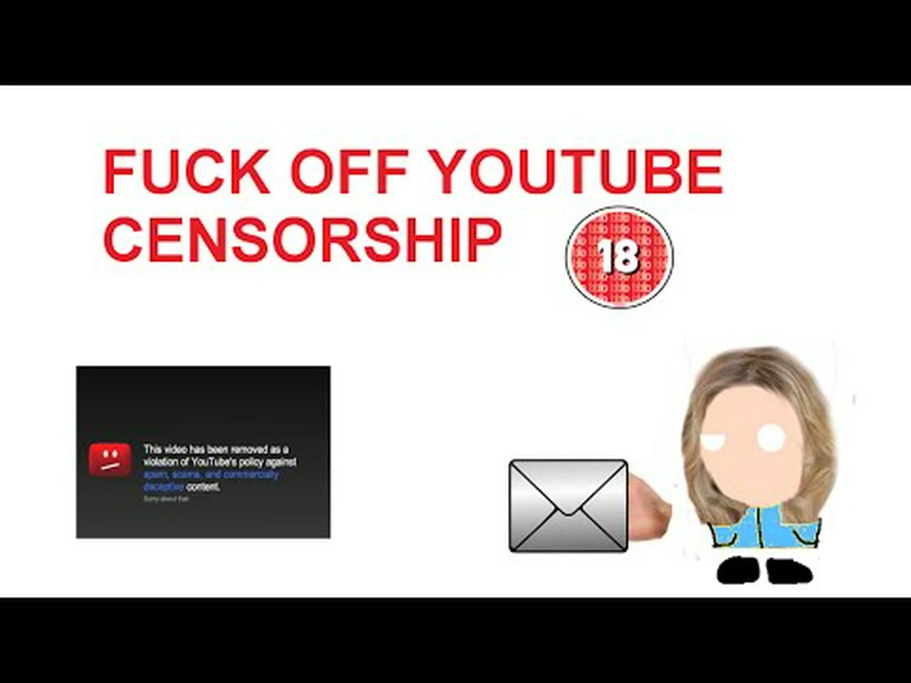 Dear Youtube Censorship #YoutubeIsOverParty